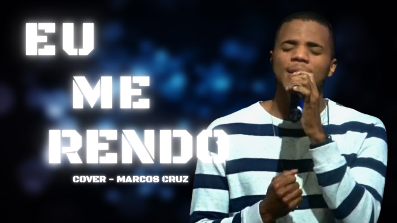 Eu Me Rendo (I Surrender) - Marcos Cruz - YouTube