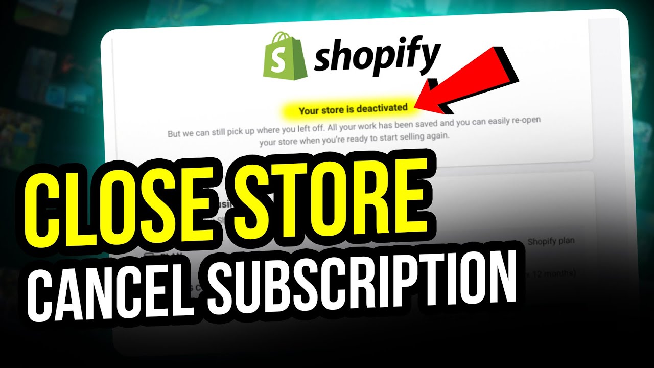 How to Close Shopify Store and Cancel Subscription - Quick and Easy ...