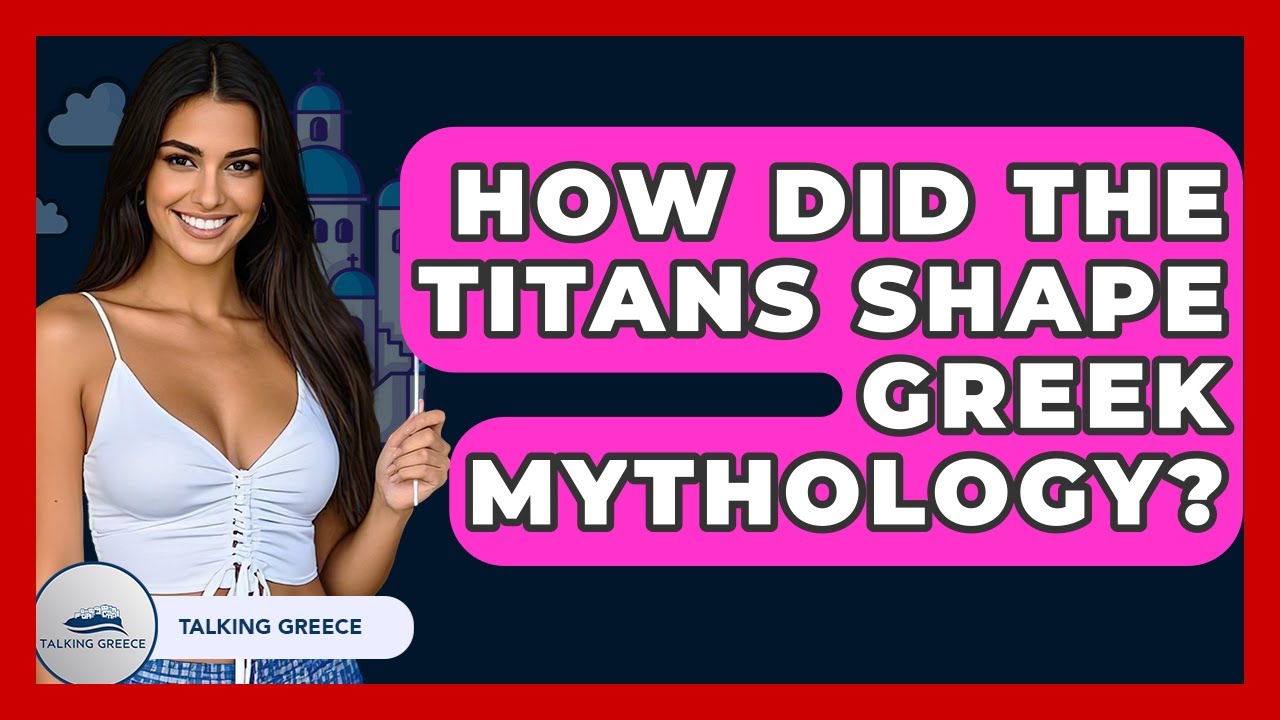 How Did The Titans Shape Greek Mythology? - Talking Greece - YouTube