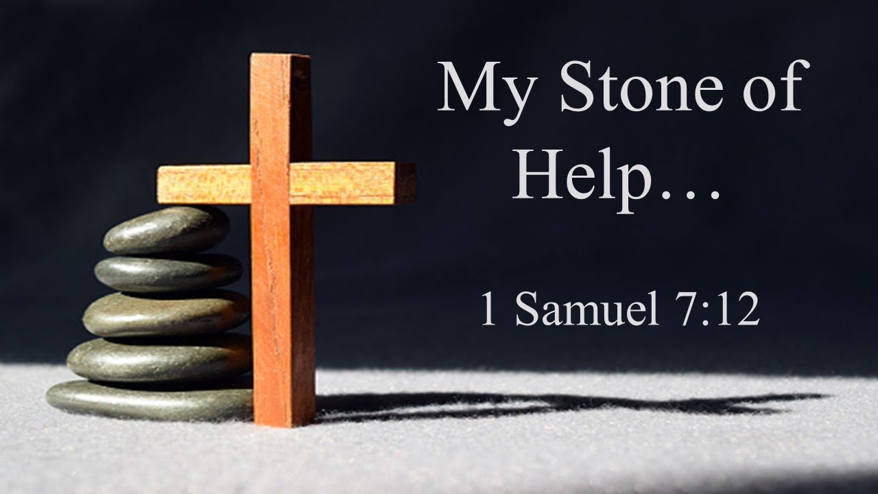 My Stone of Help... - YouTube