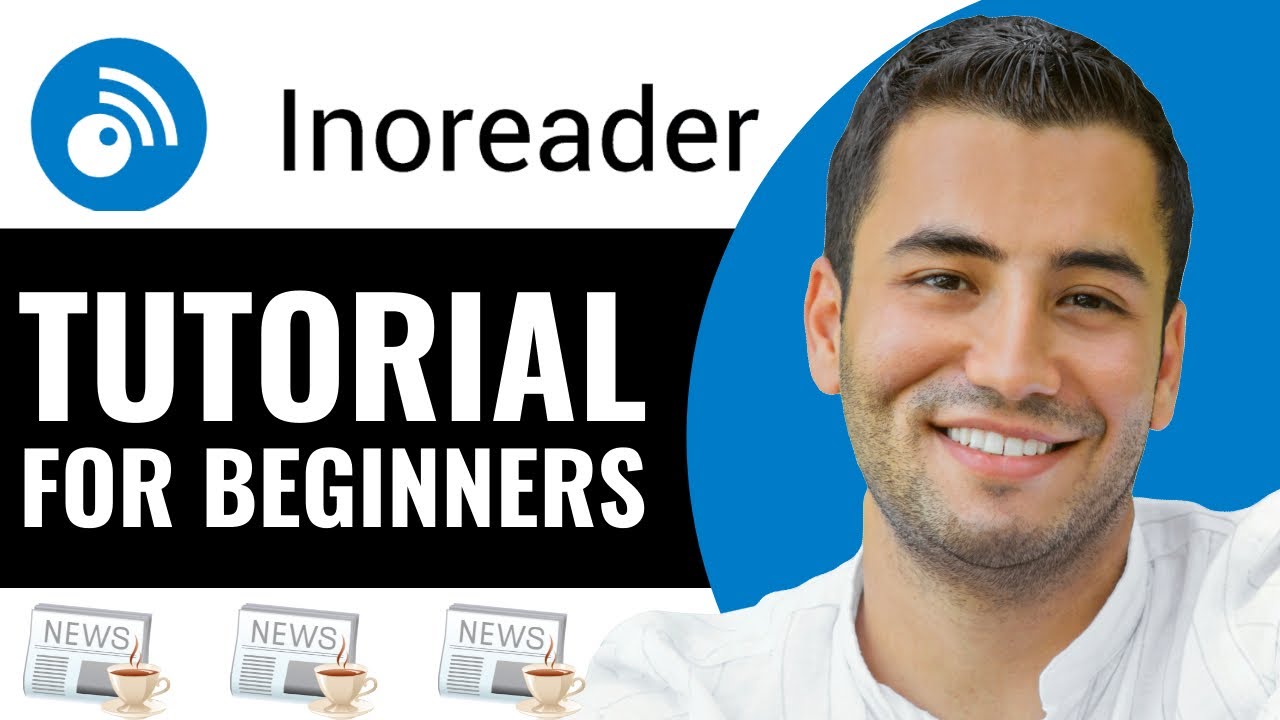 Inoreader Tutorial How To Use Inoreader For Beginners Youtube