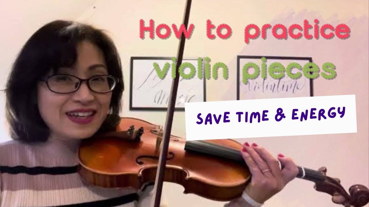 How to practice violin pieces efficiently - YouTube