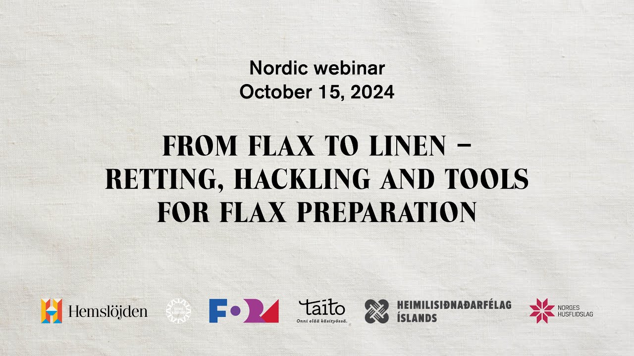 Nordic webinar: From Flax to linen – retting, hackling and tools for ...