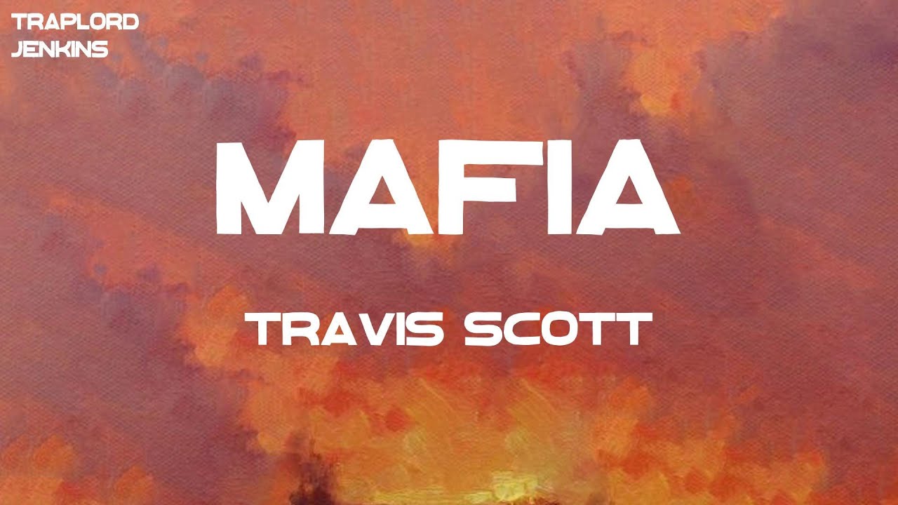 Travis Scott - MAFIA (Lyrics) - YouTube