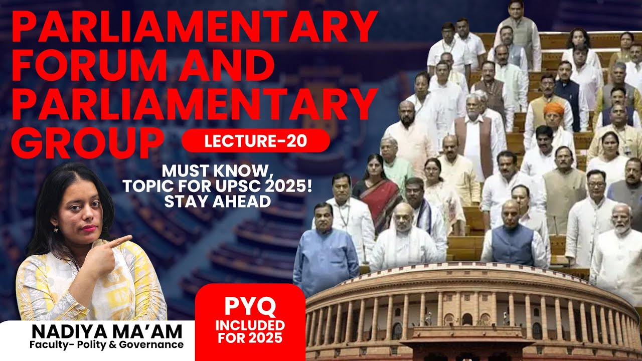 UPSC Polity: Parliamentary Forums & Groups | Explained by Nadiya Ma'am ...