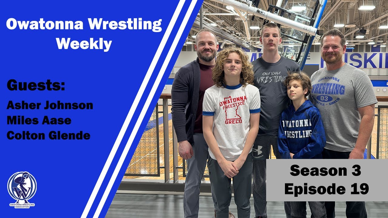 Owatonna Wrestling Weekly: Season 3 Episode 19 - Asher Johnson, Miles ...