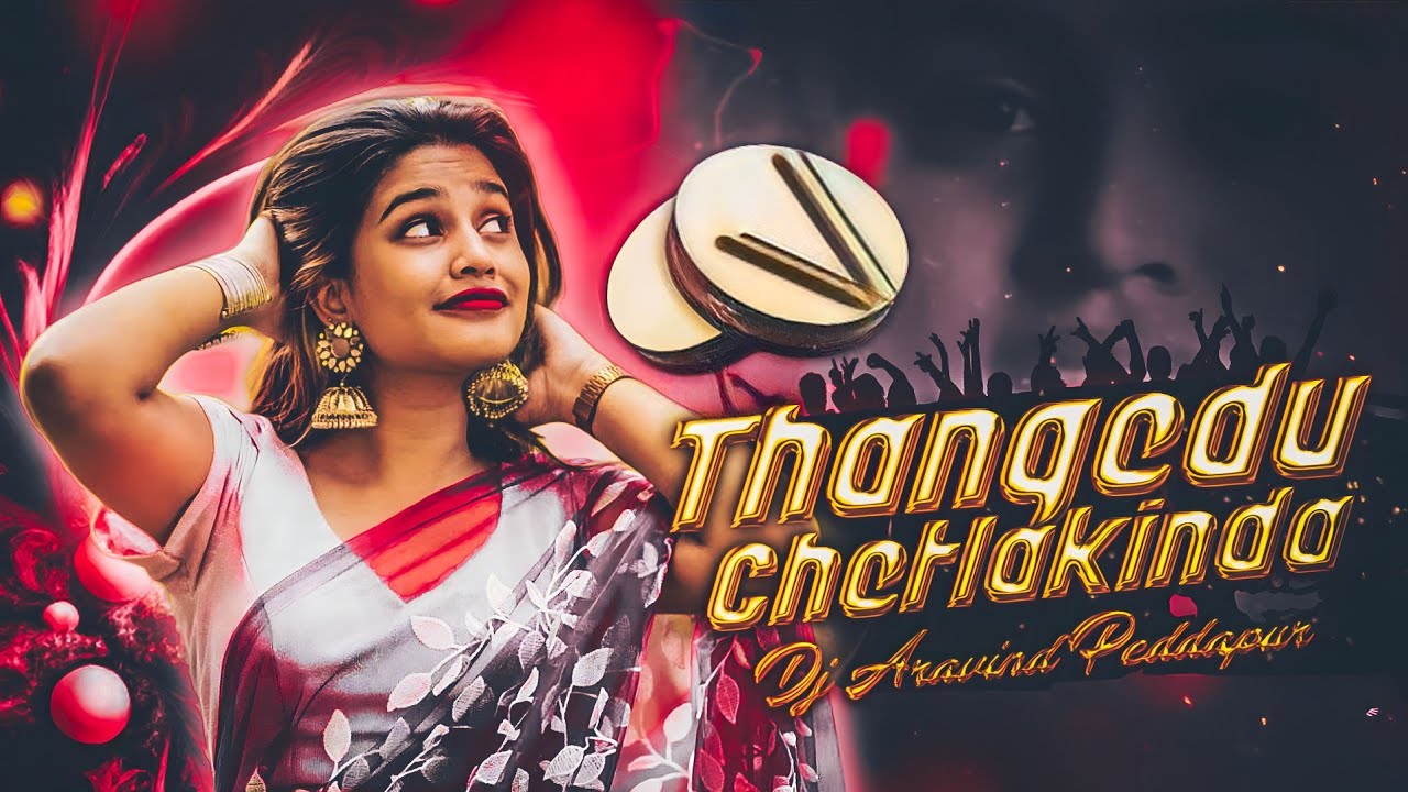 THANGEDU CHETLAKINDA VEERANAGAMM0 FOLK DJ SONG REMIX BY DJ ARAVIND ...