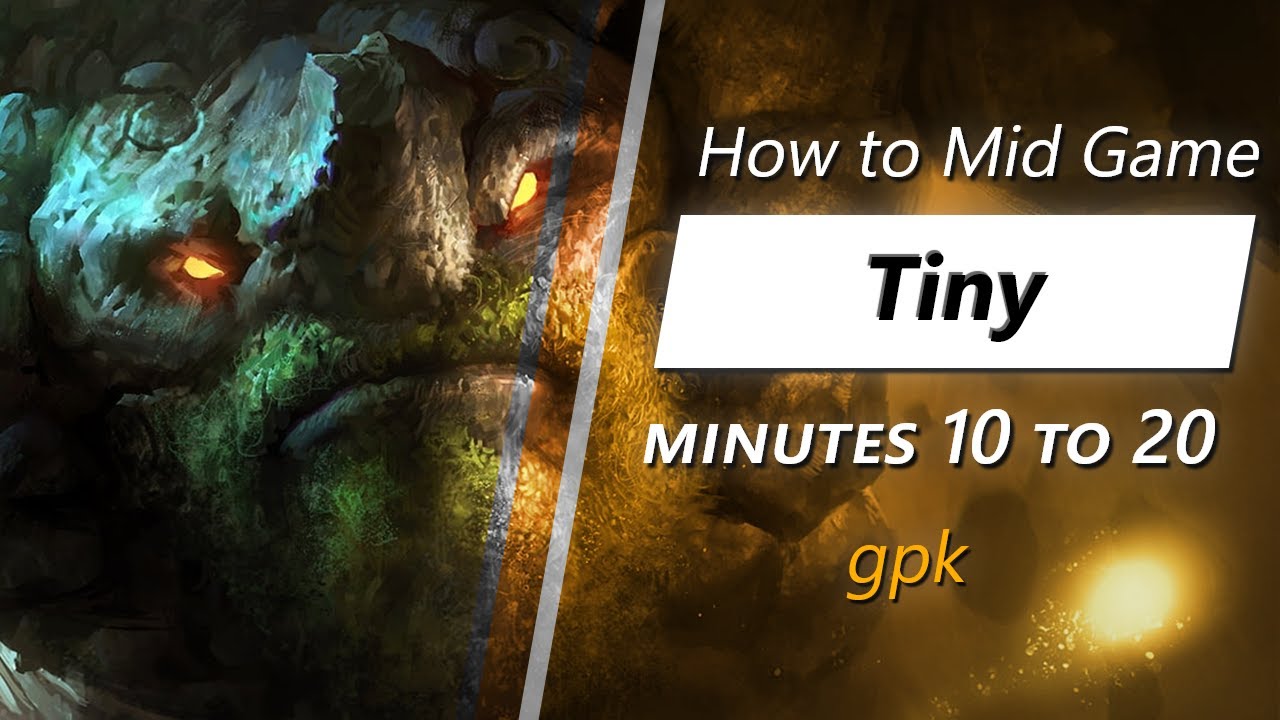 gpk mid game Tiny | Minute 10 to 20 - YouTube