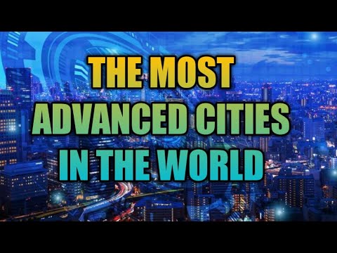 THE MOST ADVANCED CITIES IN THE WORLD. 7 Advanced Cities To Visit In ...