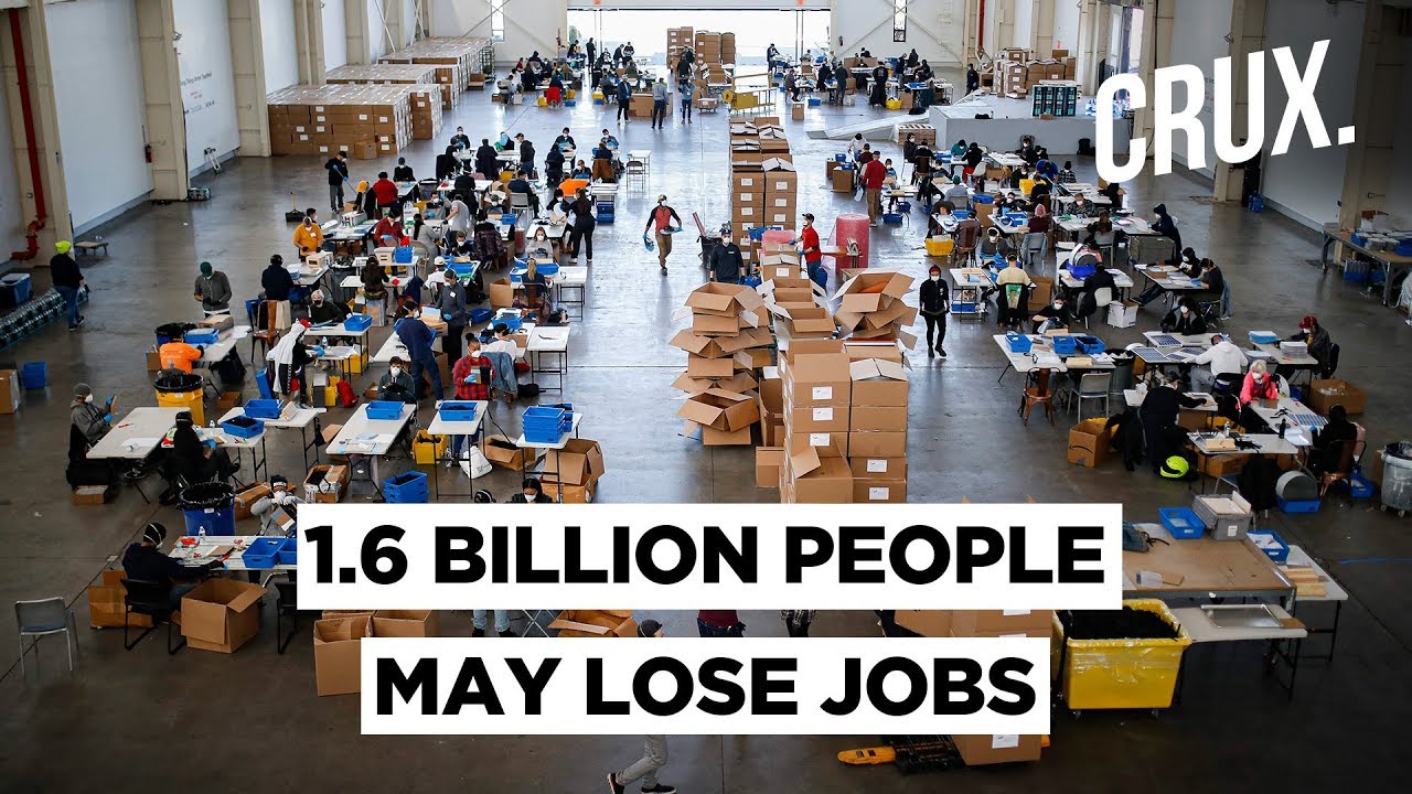 Half Of The World's Workforce May Lose Jobs Due To Corona-induced ...
