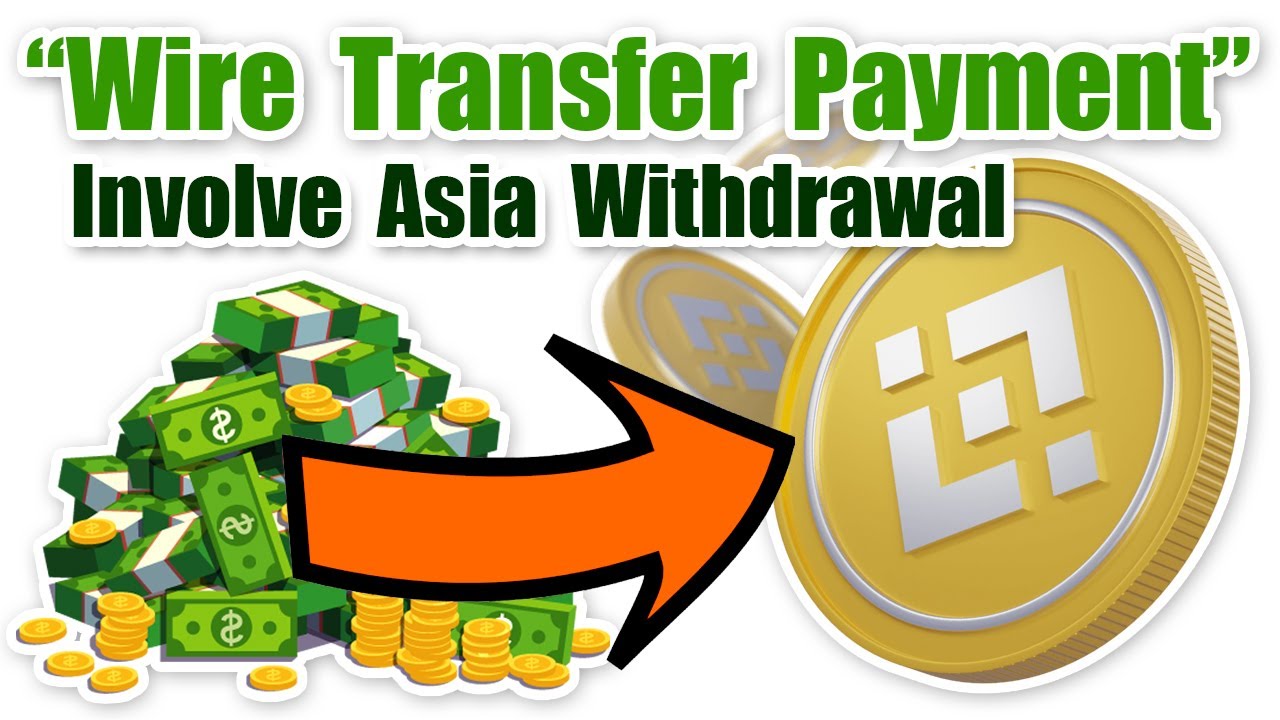 WIRE TRANSFER WITHDRAWAL Involve Asia (Affiliate Marketing and Binance ...