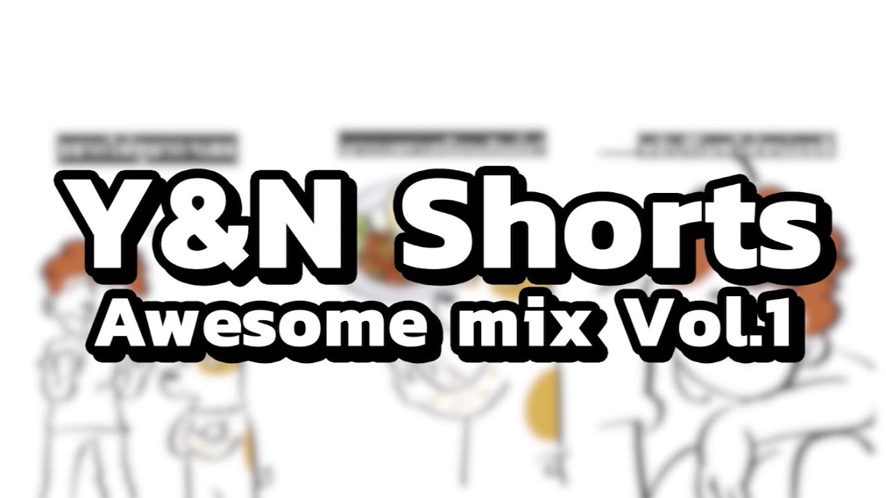 Y&N Shorts Awesome mix Vol.1 - YouTube
