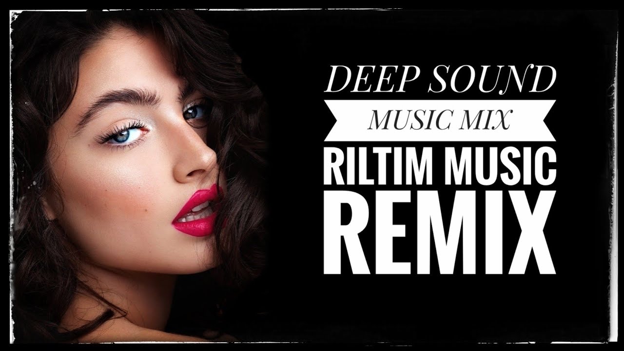 DEEP SOUND MUSIC MIX 2023 RILTIM MUSIC REMIX DEEP HOUSE MIX DEEP SIA ...