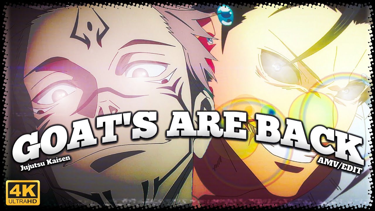 4K「🐐 GOAT'S ARE BACK」Sukuna & Toji | Jujutsu Kaisen [AMV/EDIT]! Capcut ...