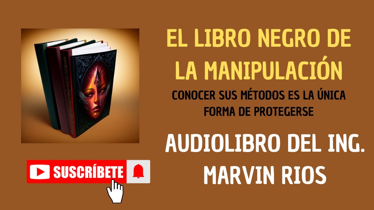 EL LIBRO NEGRO DE LA MANIPULACION | AUDIOLIBRO DEL ING. MARVIN RIOS ...