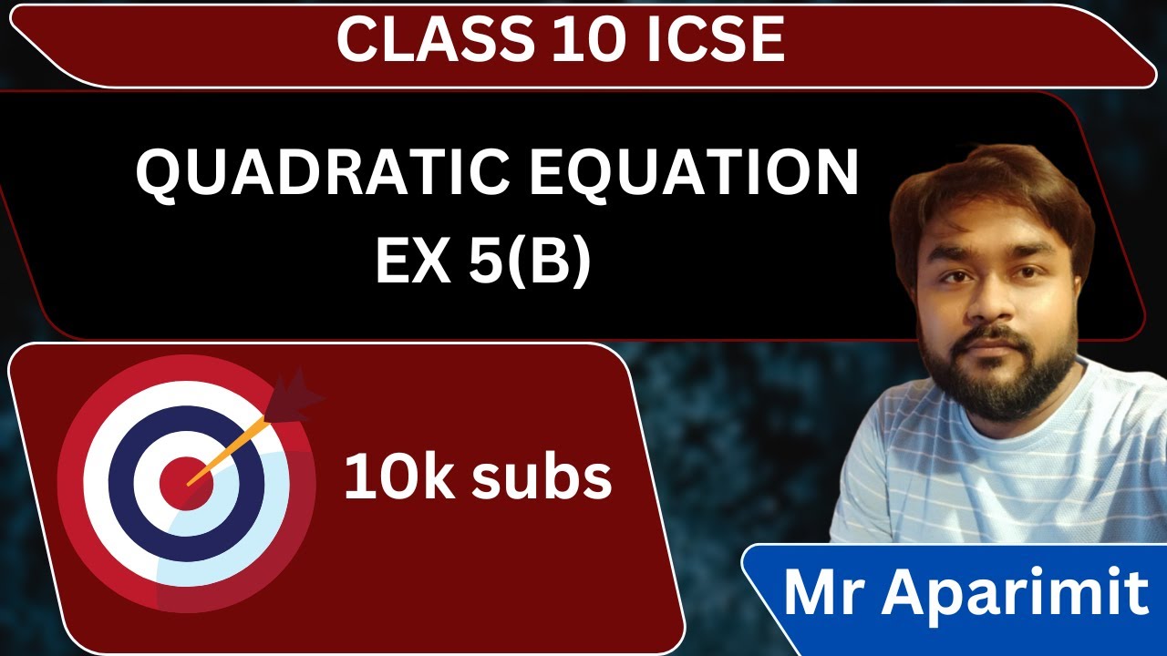 CLASS XTH ICSE QUADRATIC EQUATION COMPLETE EX 5(B) #mraparimit # ...