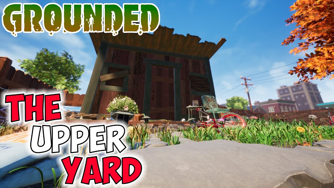 Finally Made It To The Upper yard! | Grounded - YouTube
