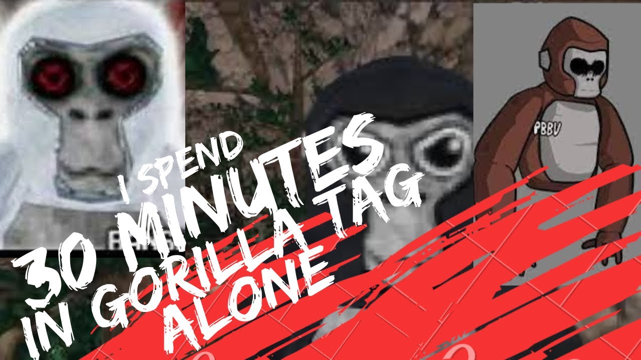 I spend 30 minutes in gorilla tag…. Alone!!! - YouTube