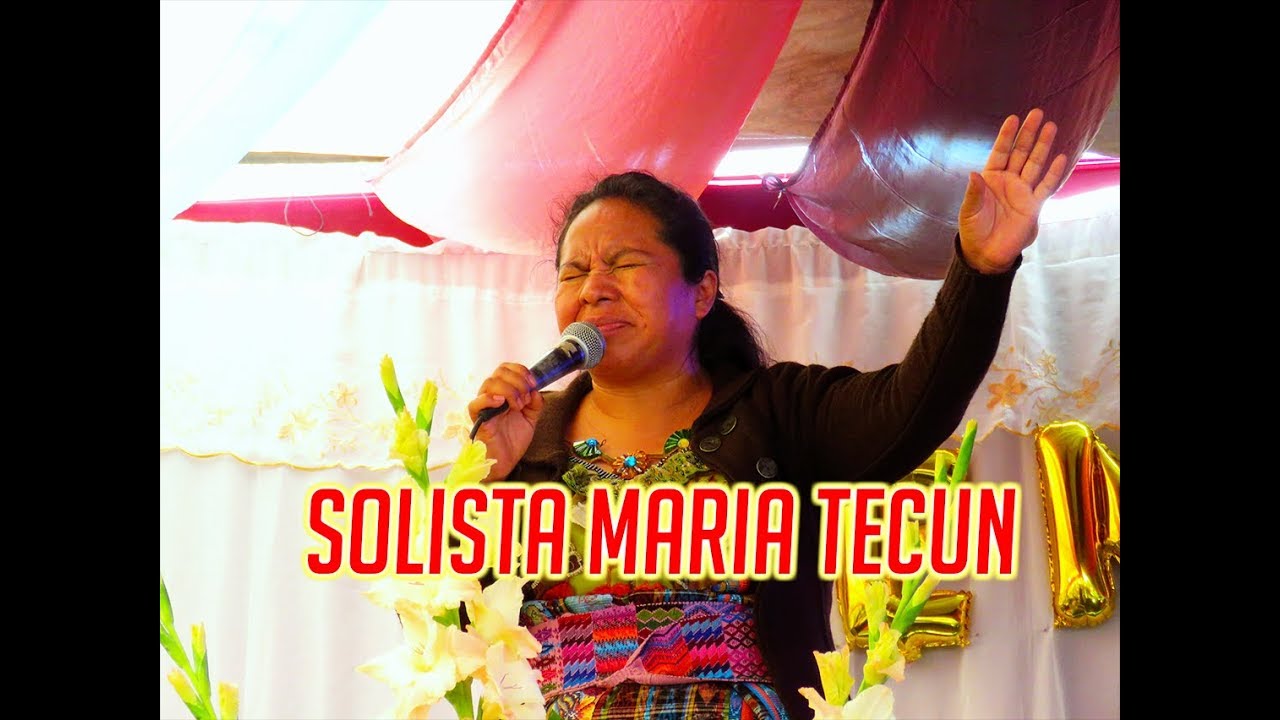 SOLISTA MARIA TECUN COROS DE AVIVAMIENTO - YouTube