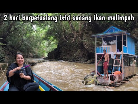 2 hari petualangan fishing camp di rakit istri senang ikan melimpah 