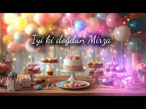 İyi ki doğdun MİRZA- İsme Özel Doğum Günü Şarkısı
