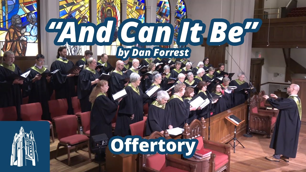 "And Can It Be" by Dan Forrest - Offertory - [9/22/24] - YouTube
