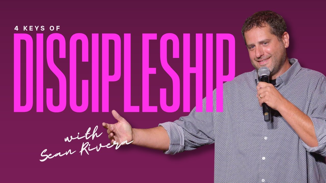 4 Keys of Discipleship | Pastor Sean Rivera - YouTube