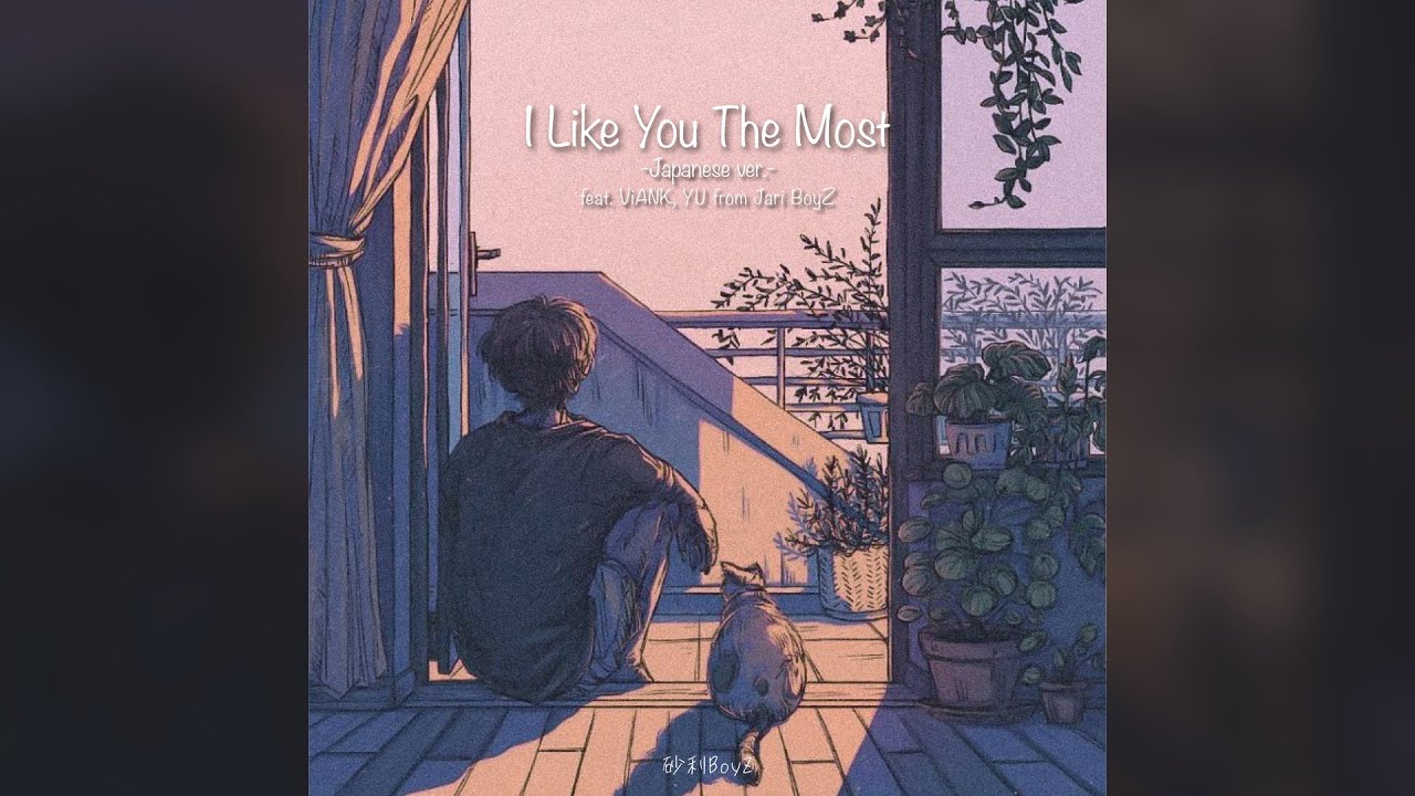 I Like You The Most (Japanese ver) feat. ViANK, YU 【short ver.】 - YouTube