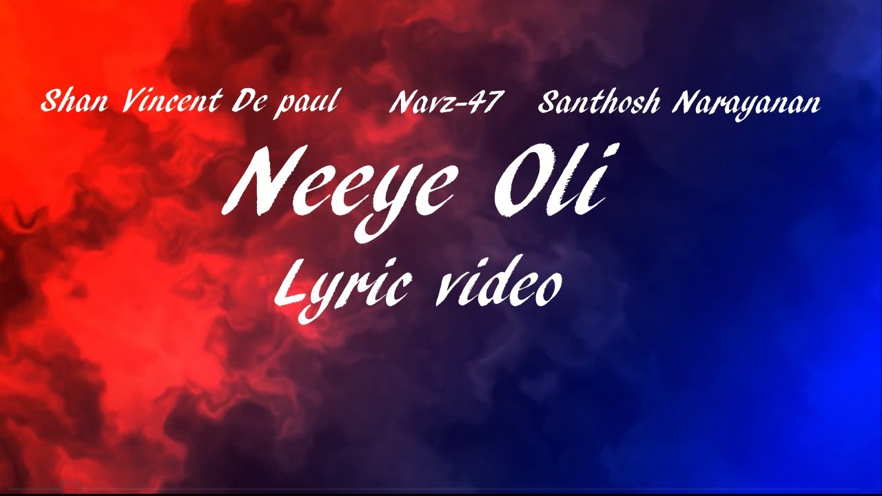 Shan Vincent De Paul, Navz-47, Santhosh Narayanan - Neeye Oli - (Lyric ...