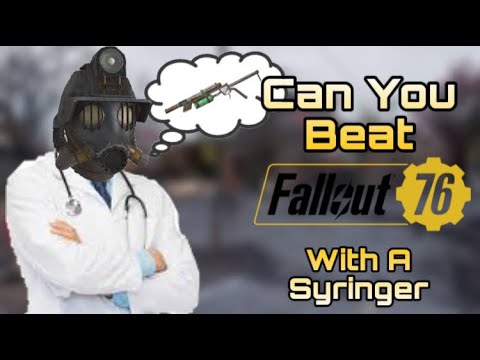 Can You Beat Fallout 76 With a Syringer? - YouTube