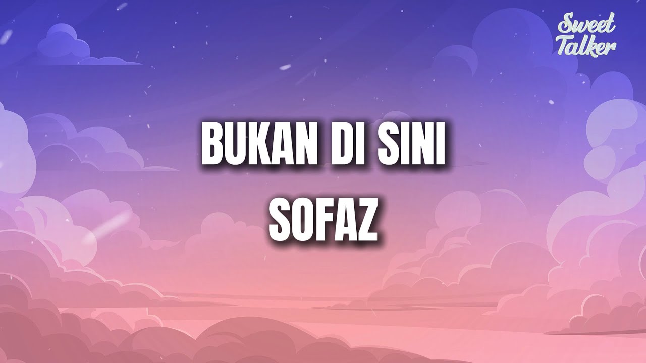 Sofaz - Bukan Di Sini (Video Trending 2025) - YouTube