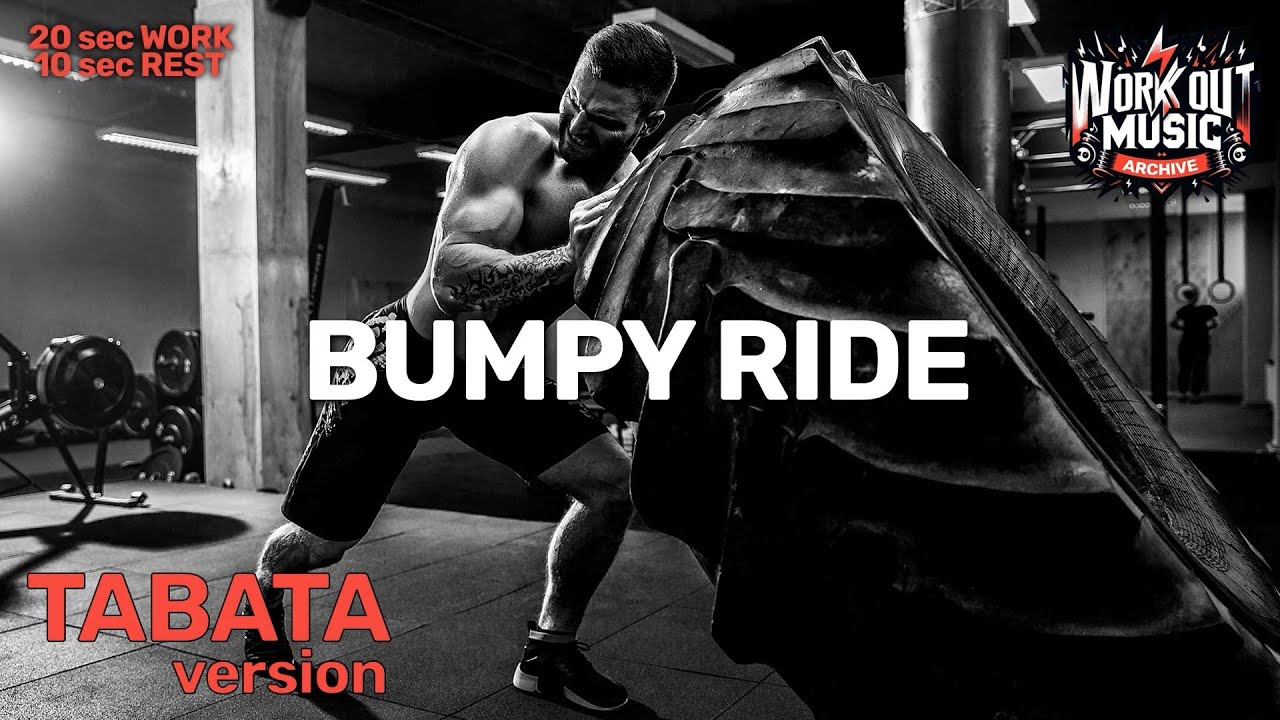 BUMPY RIDE - TABATA REMIX for Fitness & Workout - YouTube
