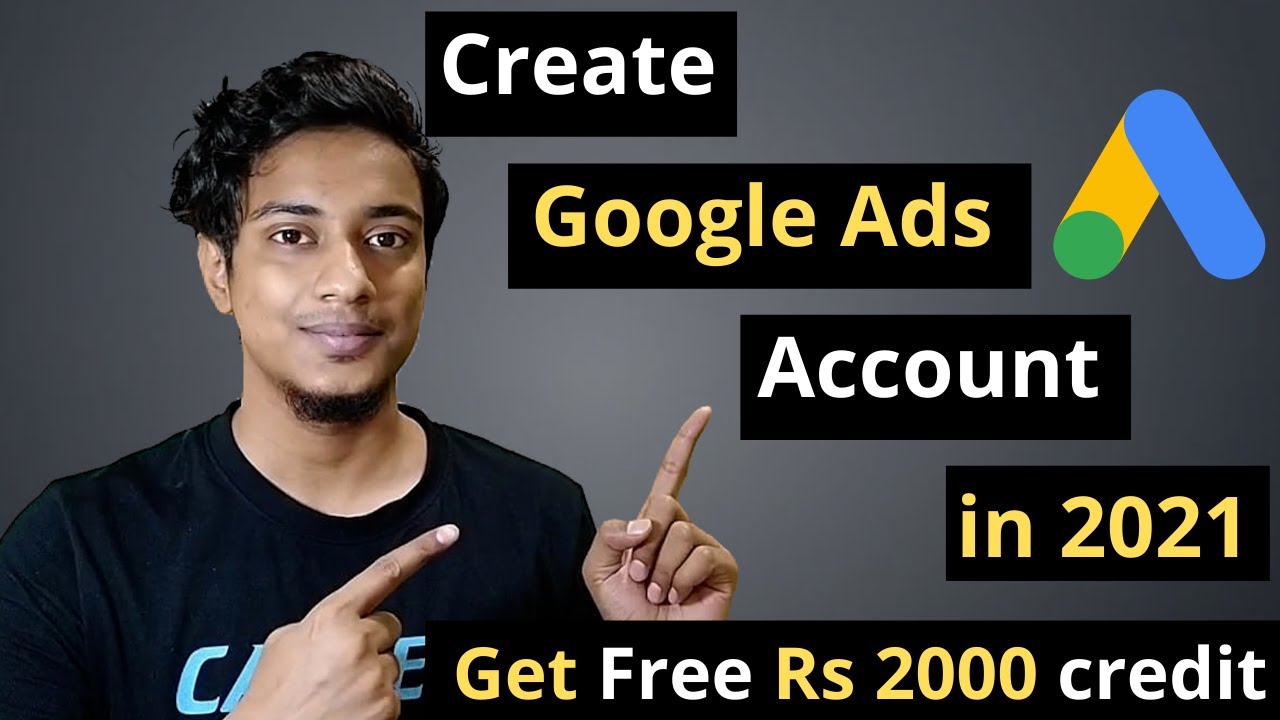 How to create google ads account 2021| Free Rs2000 ad credit | Google ...