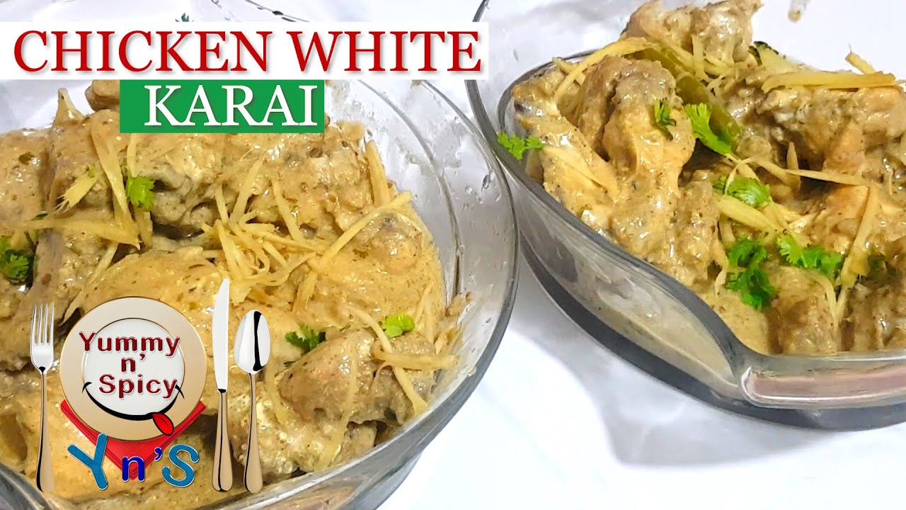 chicken white karai by yummy n spicy/karai recipe/quick recipe/chicken ...