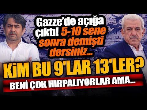 KİM BU 9'LAR 13'LER? BENİ ÇOK HIRPALIYORLAR AMA...