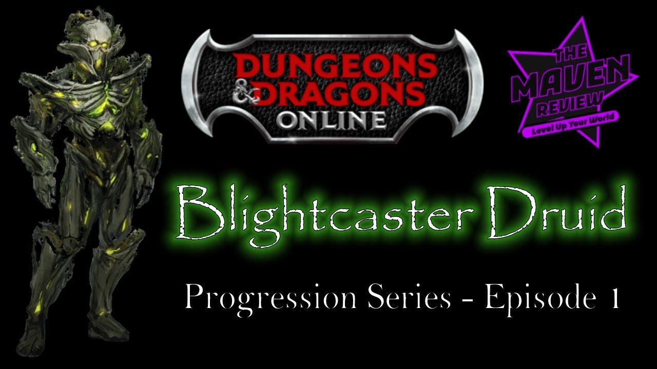 Dungeons and Dragons Online (DDO) - New Blightcaster Druid Progression ...