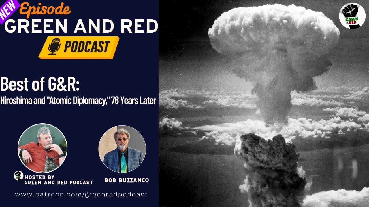 Best of G&R: Hiroshima and "Atomic Diplomacy," 78 Years Later - YouTube