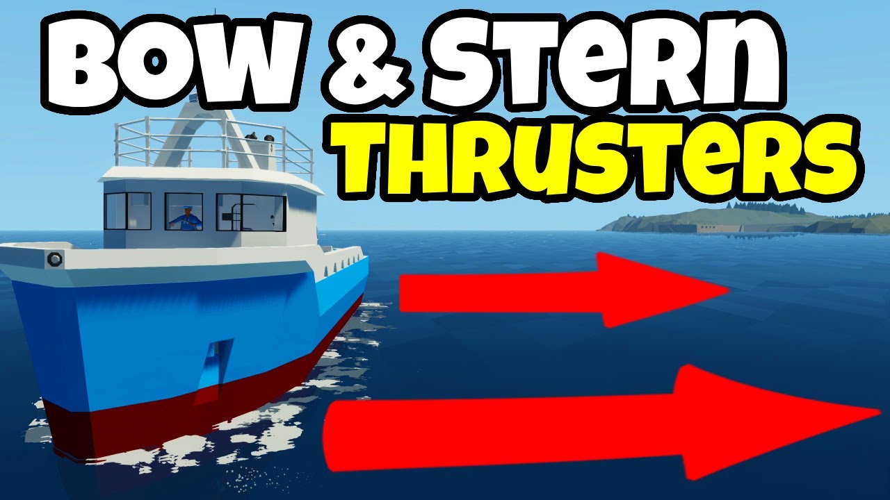 Bow & Stern Thrusters | Ultimate Fishing Boat, Stormworks (#6) - YouTube