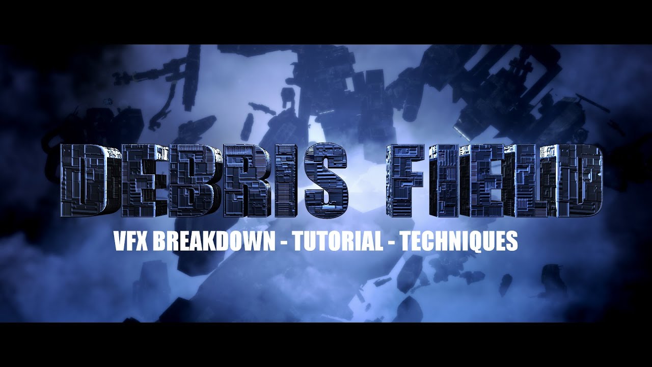 Debris Field - VFX Breakdown - Overview - Hitfilm Tutorial - YouTube