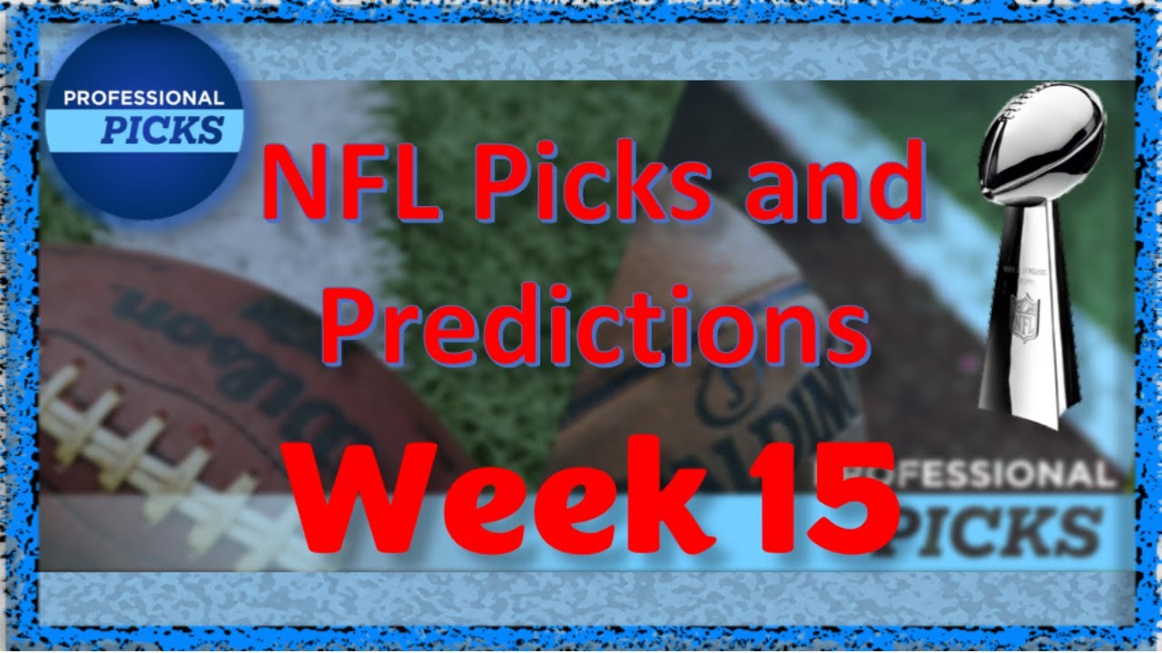 NFL Picks Week 15 2022: Bets & Predictions for Every Game - YouTube