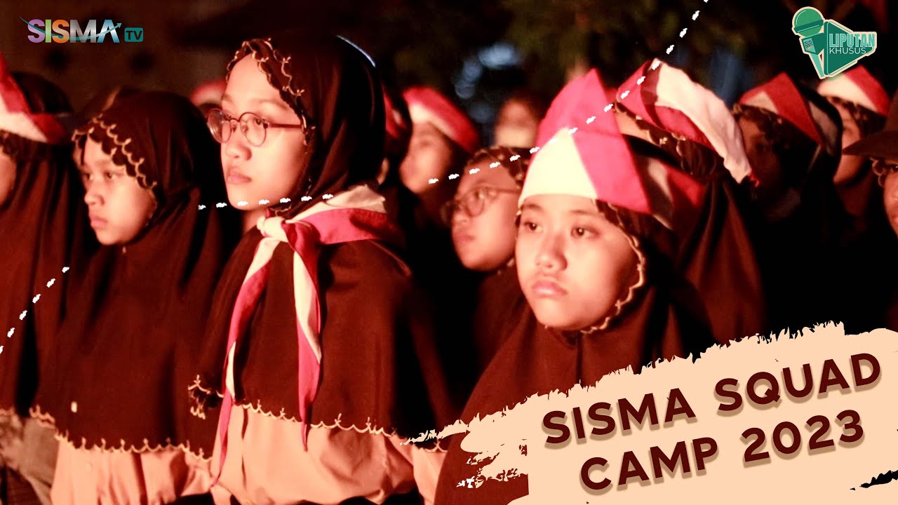 LIPUTAN KHUSUS - SISMA SQUAD CAMP 2023 - YouTube