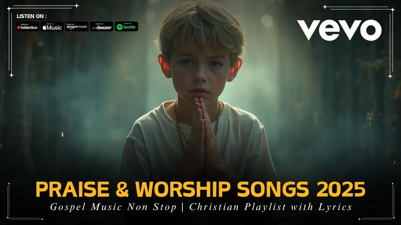 Praise & Worship Songs 2025 | Gospel Music Non Stop | Christian ...
