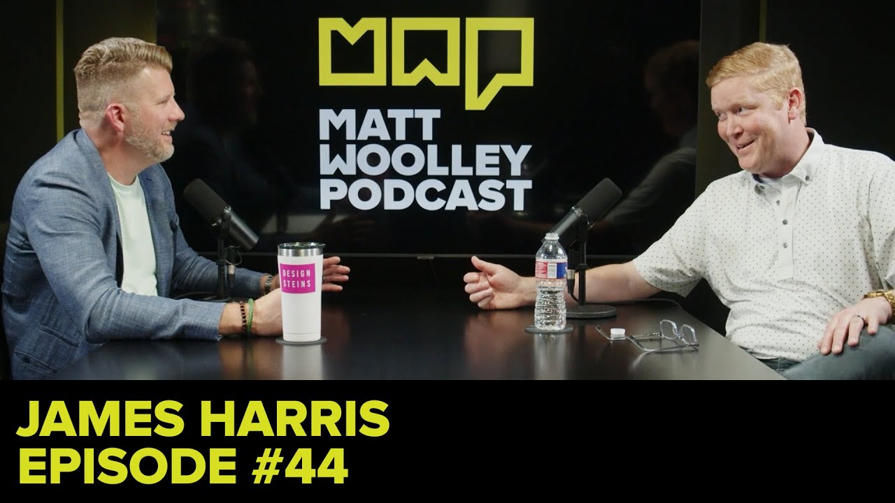 Matt Woolley Podcast #44 - James Harris - YouTube