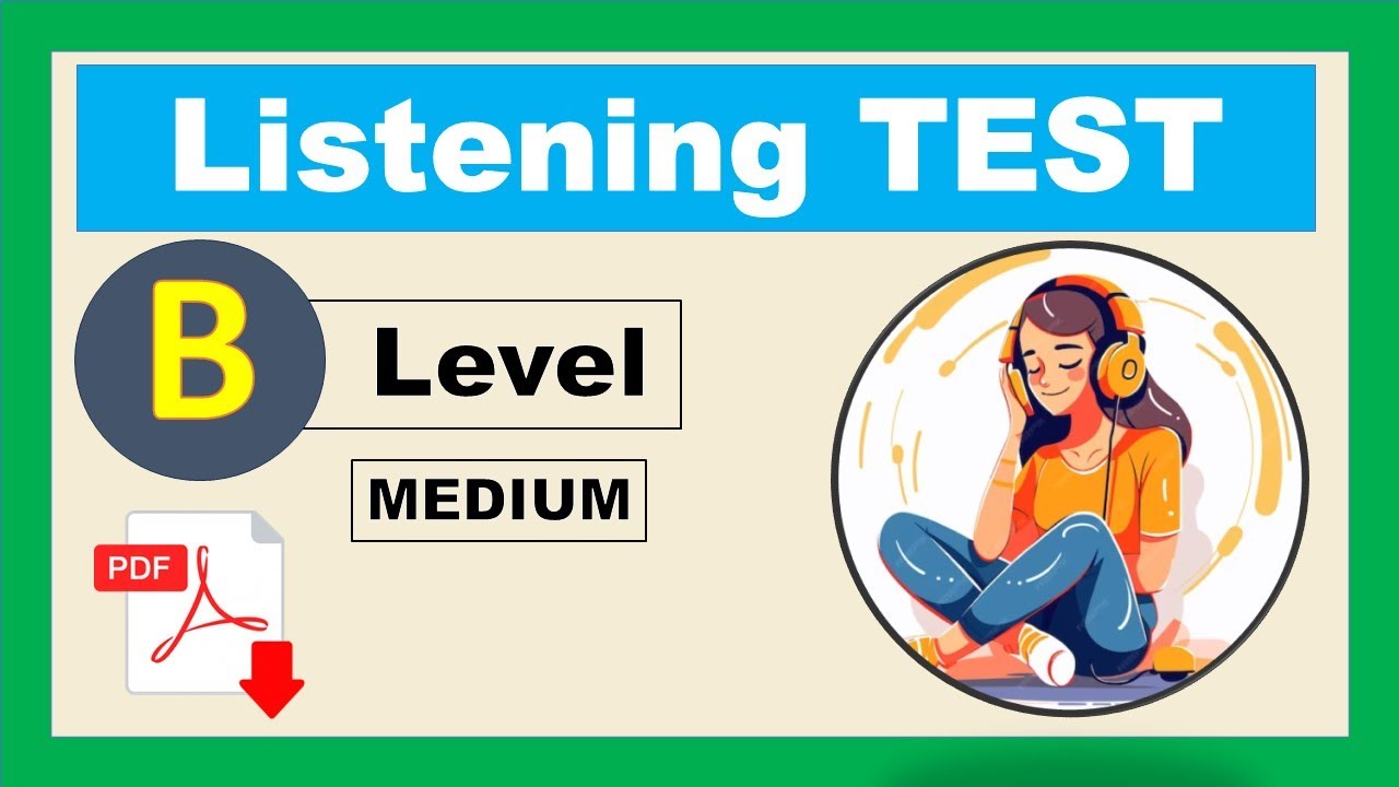 Listening Test - Level B (Medium) + PDF - Listen and answer the ...
