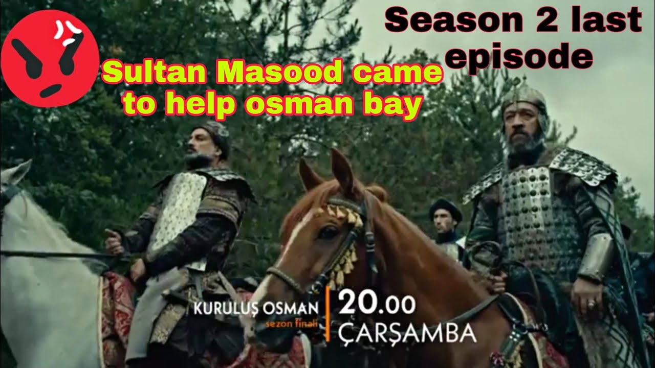 End of Kurulus Osman season 2| Sultan Masood came to help osman bay ...