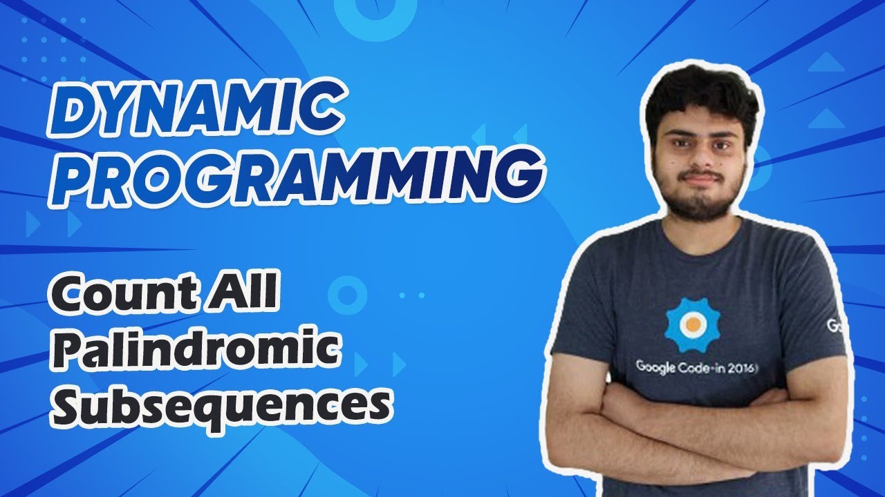 Count All Palindromic Subsequences Dynamic Programming Interview Preparation Youtube