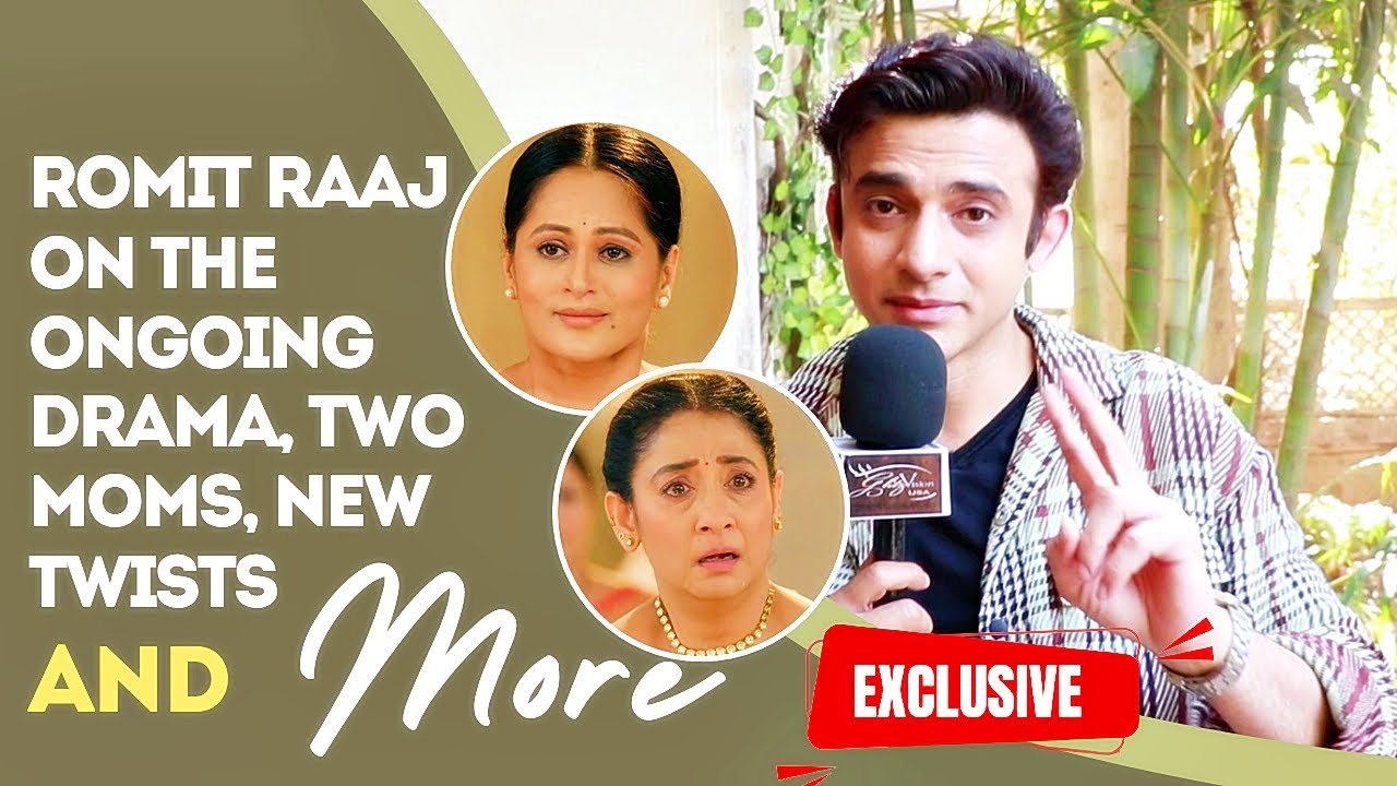 Romit Raah ON The Ongoing Track In YRKKH, Shivani's Entry, Dadisa's Schemes, Upcoming Drama ...