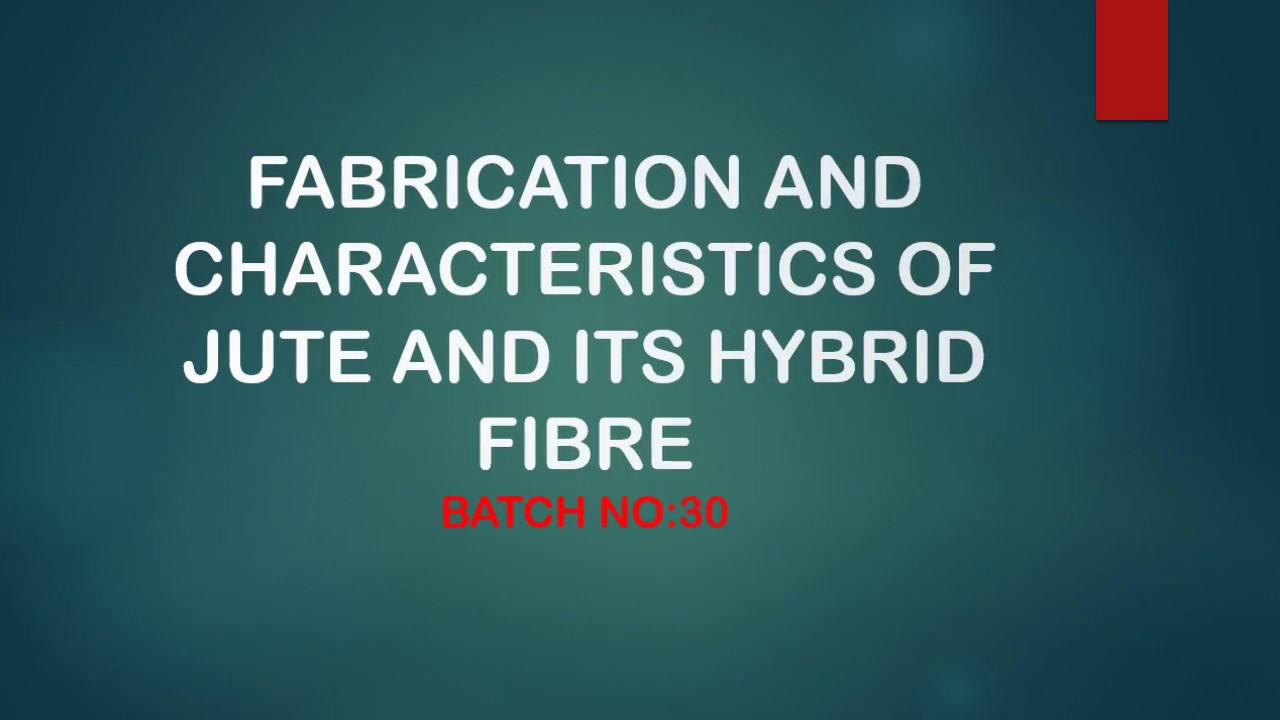 fabrication and characteristics of jute and its hybrid fibre - YouTube