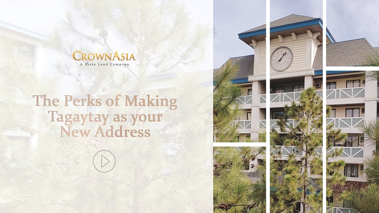 The Perks of Making Tagaytay as your New Address | Crown Asia Tips ...