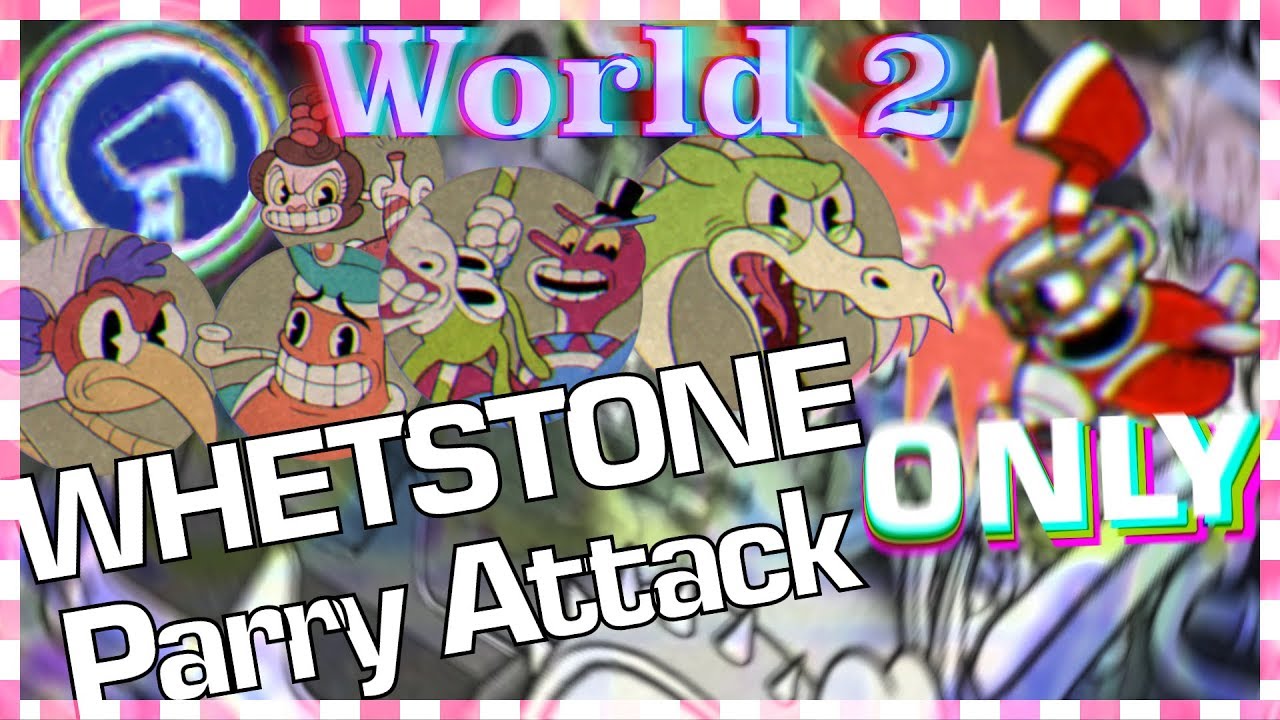 Cuphead Without Shooting - WORLD 2 ALL BOSSES (Whetstone Only) - YouTube